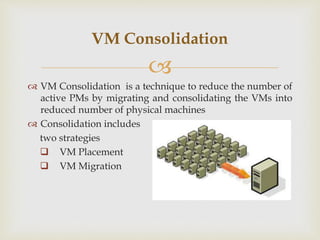 Vm consolidation for energy efficient cloud computing | PPTX