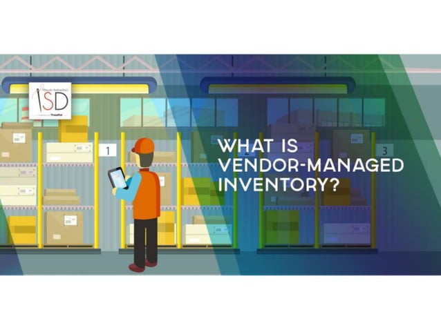 What is a vendor-managed inventory system? | PPTX | Logistics | Business