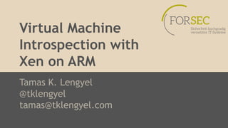 Virtual Machine Introspection with Xen on ARM | ODP | Operating Systems | Computer Software and ...