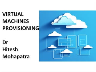 The life cycle of a virtual machine (VM) provisioning process | PDF