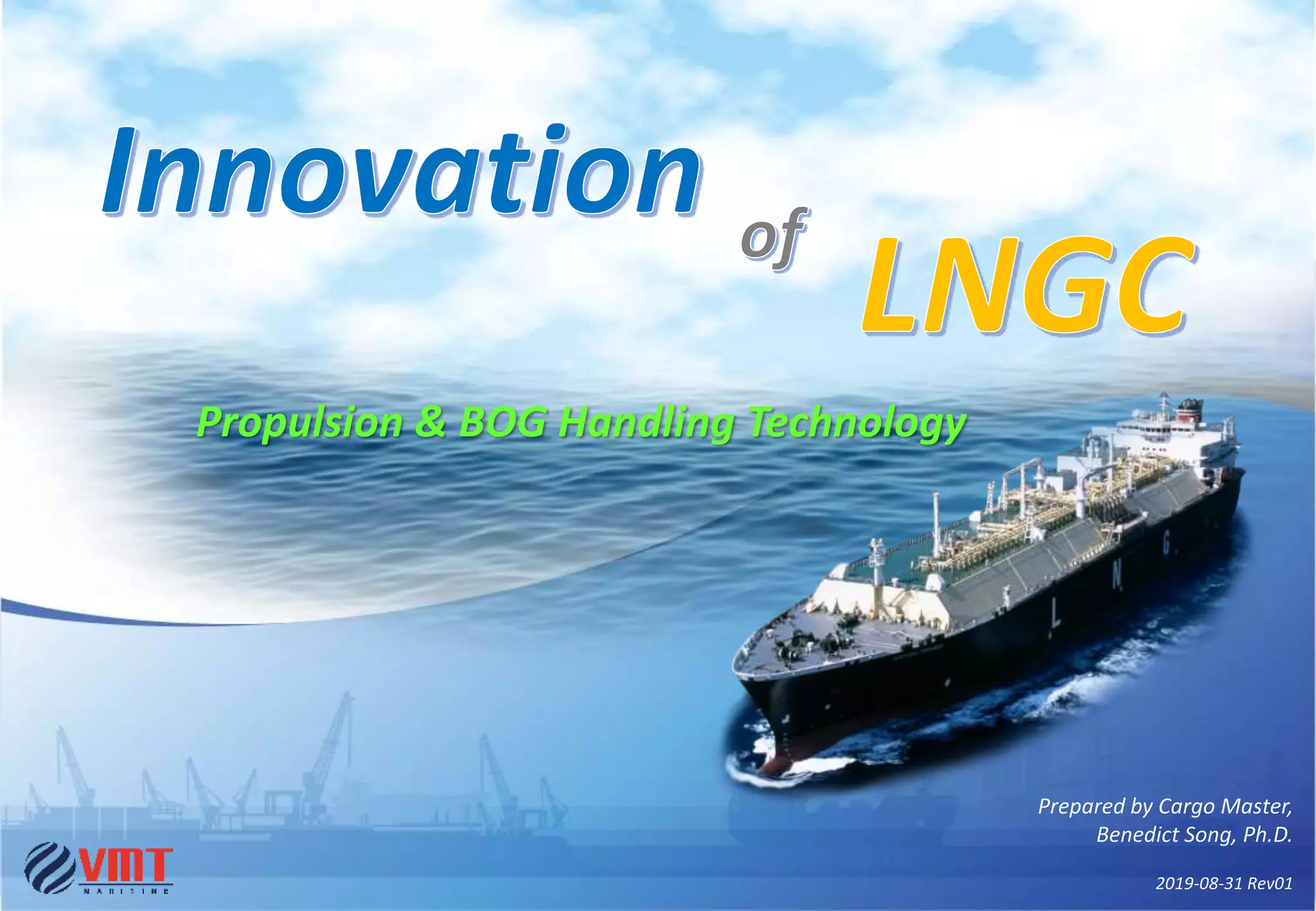 Innovation of LNG Carrier-Propulsion and BOG handling technology (LNG ...