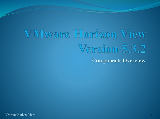 Vmware view overview | PPTX | Operating Systems | Computer Software and Applications