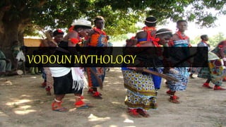 Vodoun Creation Mythology | PPTX
