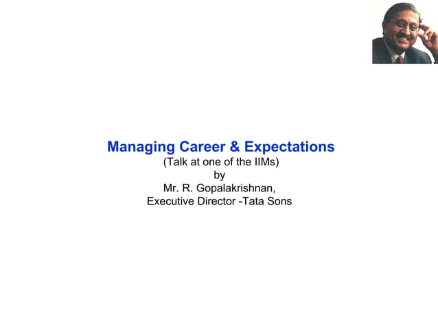 Managing Career & Expectations - Talk @ IIM by Mr. Gopalakrishnan | PPT ...