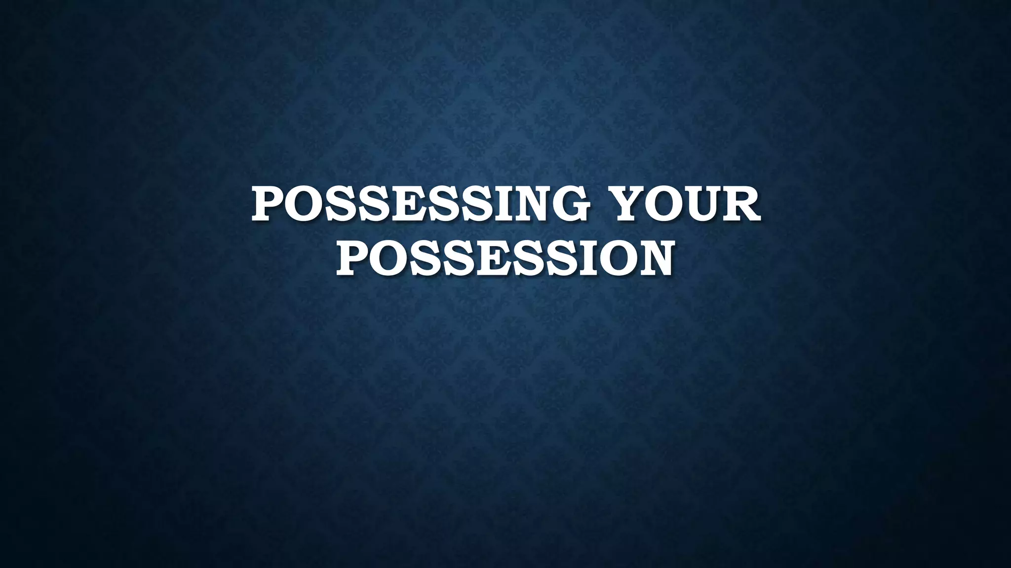 Possessing your possession | PPTX