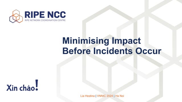 Minimising Impact before incidents occur with RIPE Atlas | PPT