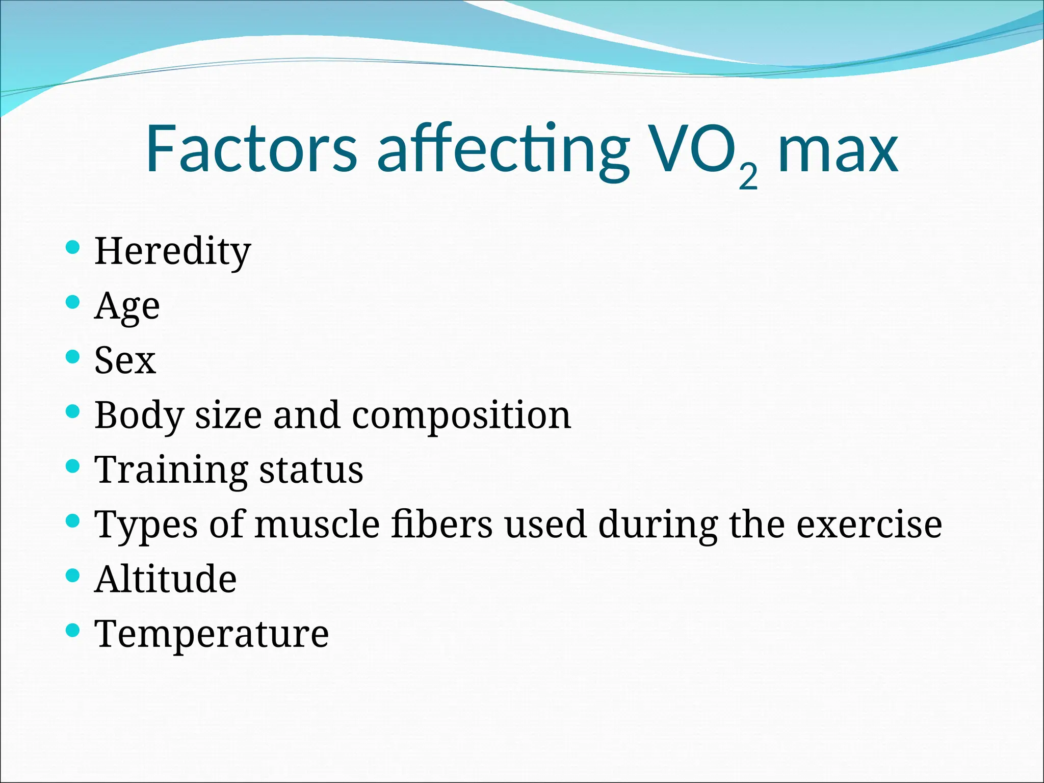 VO2max.ppt, Factors affecting VO2 , Exercise and VO2 maxMax, O2 Debt ...