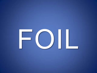 CHARACTER FOIL | PPT