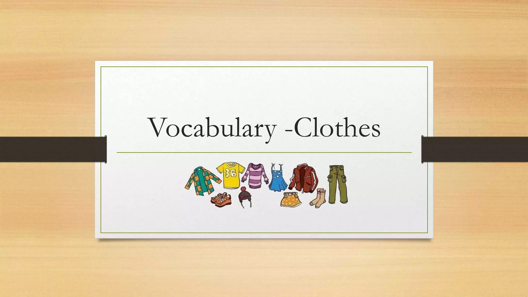 Vocabulary clothes (1) | PPTX
