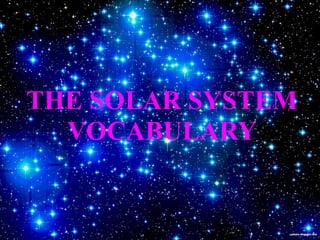 THE SOLAR SYSTEM: VOCABULARY | PPTX | Space and Astronomy | Science