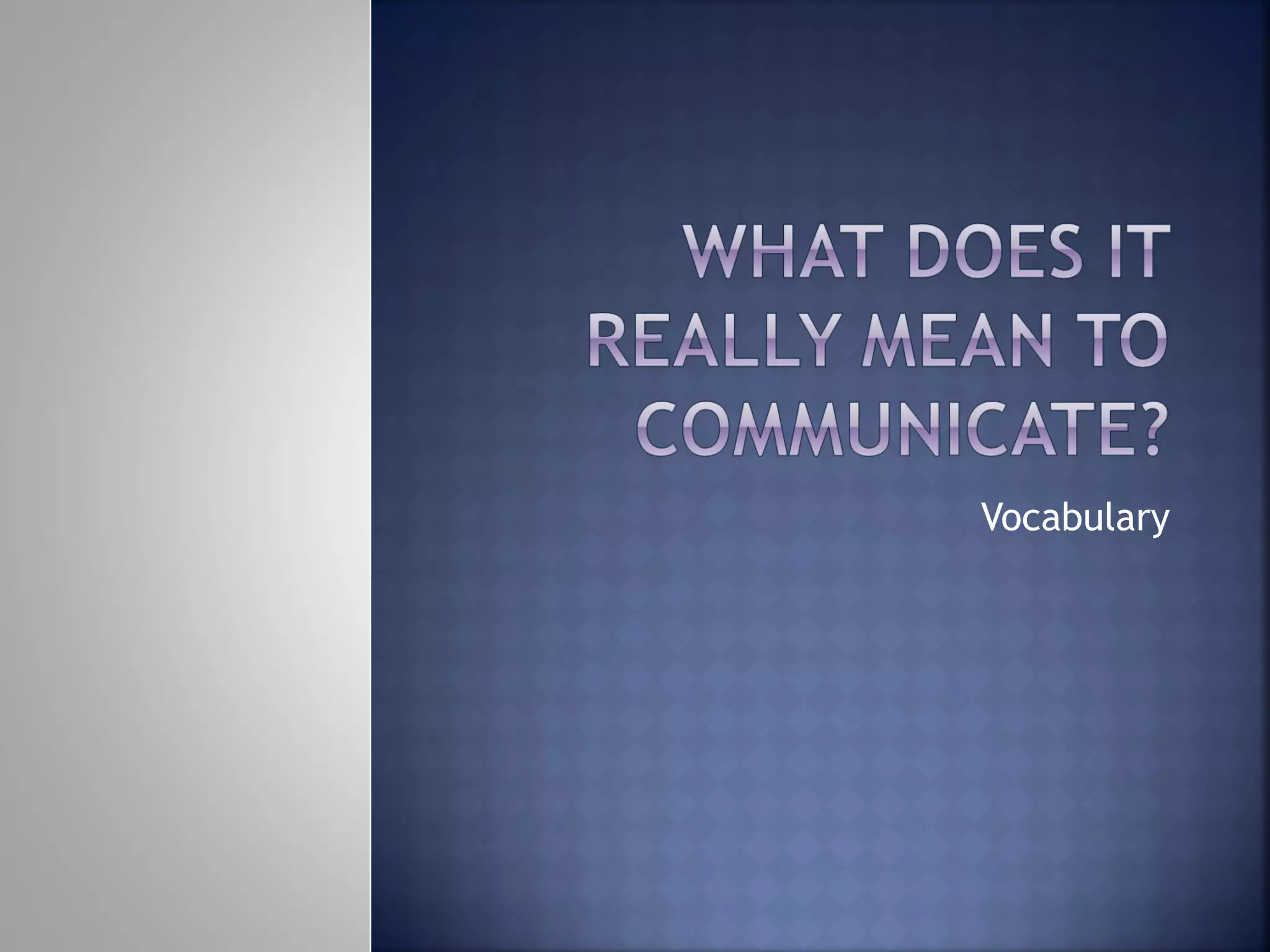 What does it mean to Communicate Vocab | PPT