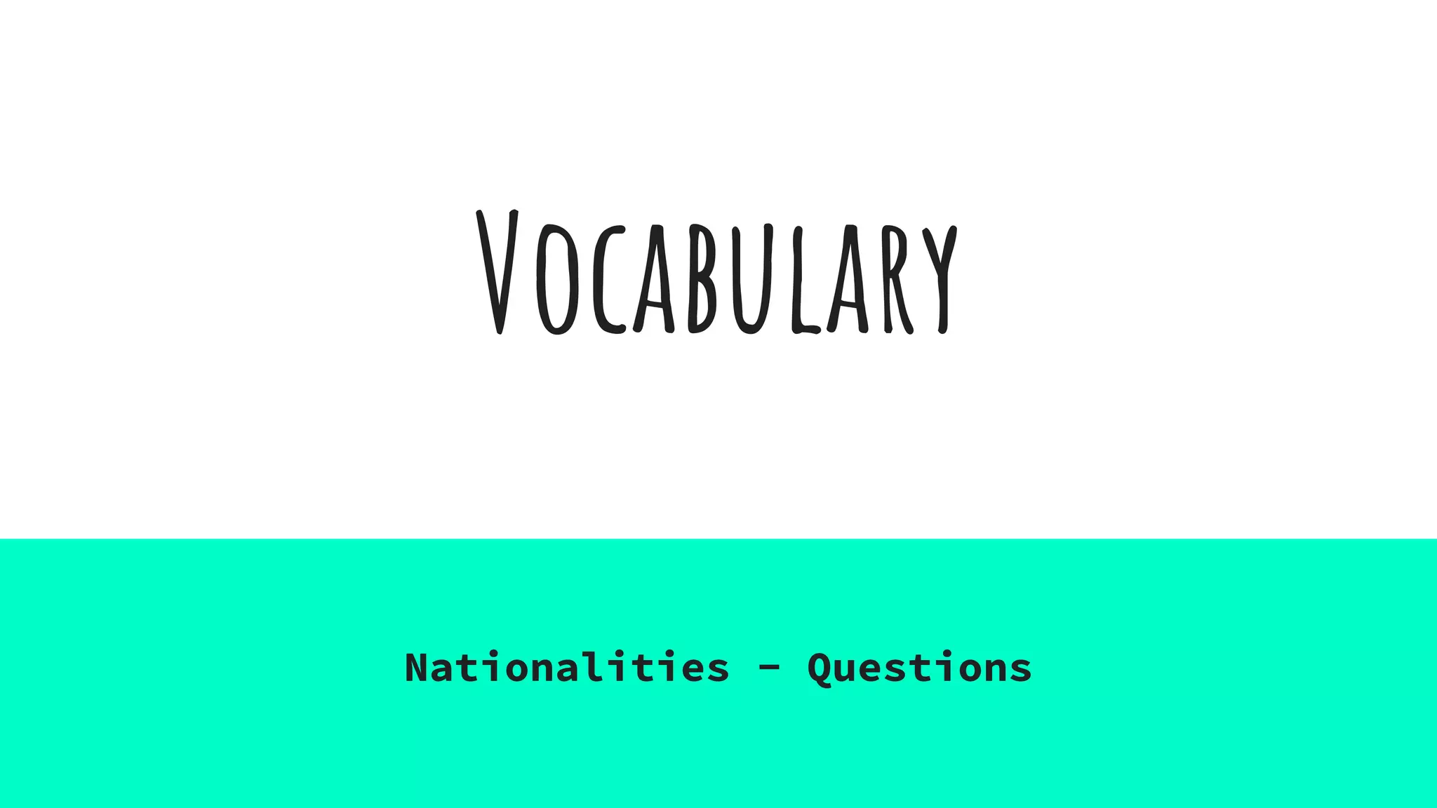 Vocabulary ask questions nationalities | PPT