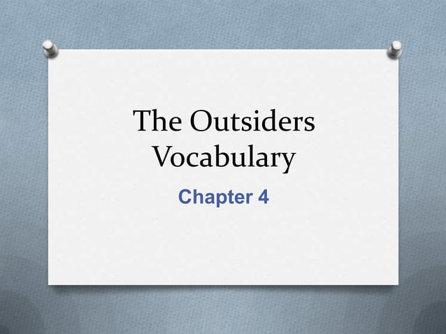 The Outsiders Vocabulary Ch 4 | PPTX