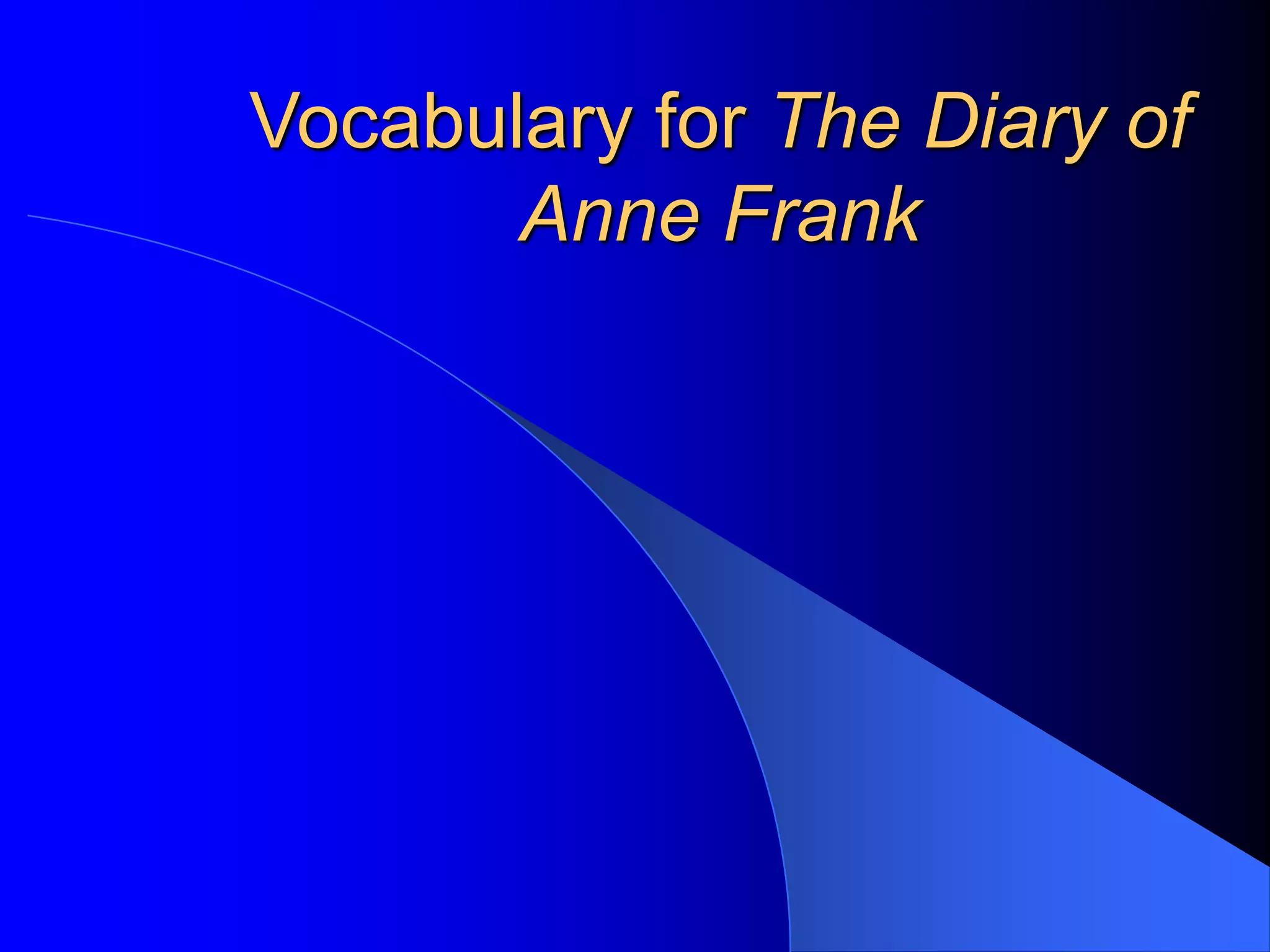 Vocabulary for The Diary of Anne Frank (1).ppt