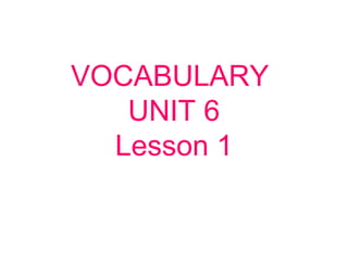Vocabulary 6th grade Unit 6 Lesson 1 | PPT