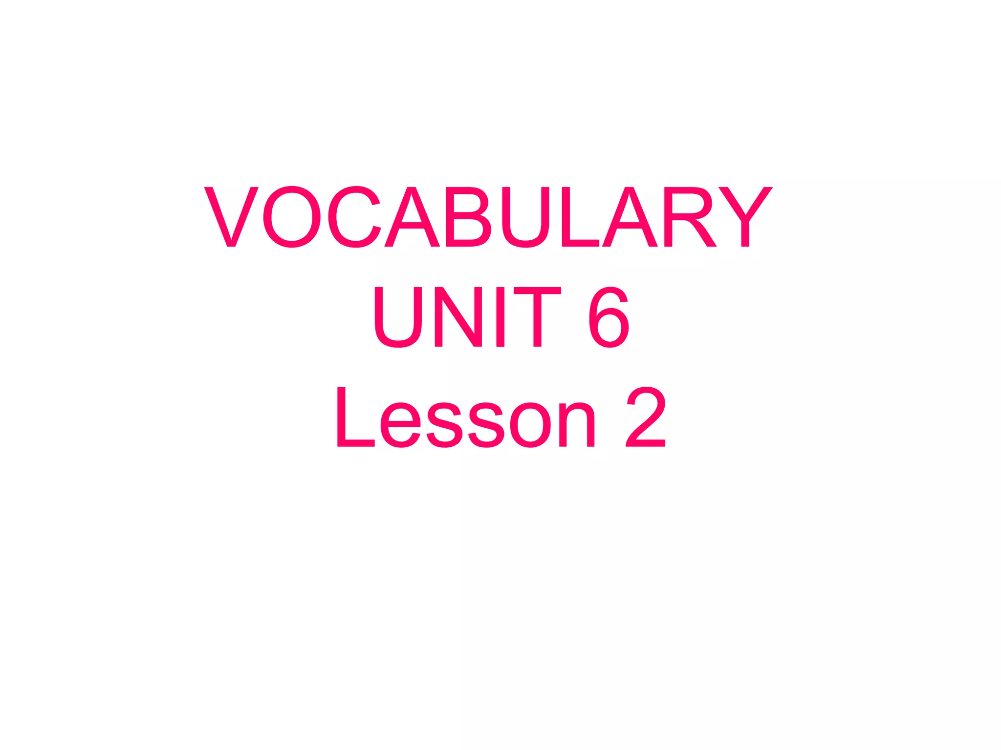 Vocabulary 6th grade Unit 6 Lesson 2 | PPT