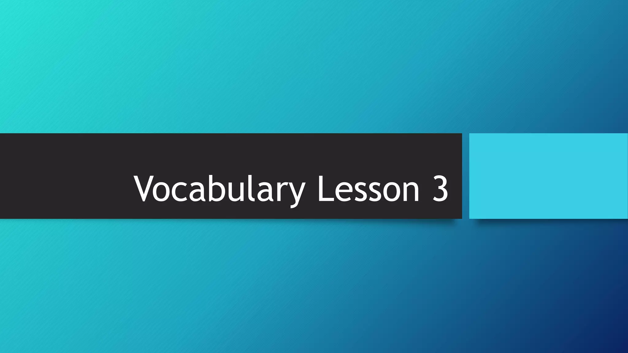 Vocabulary lesson 3 word list | PPT