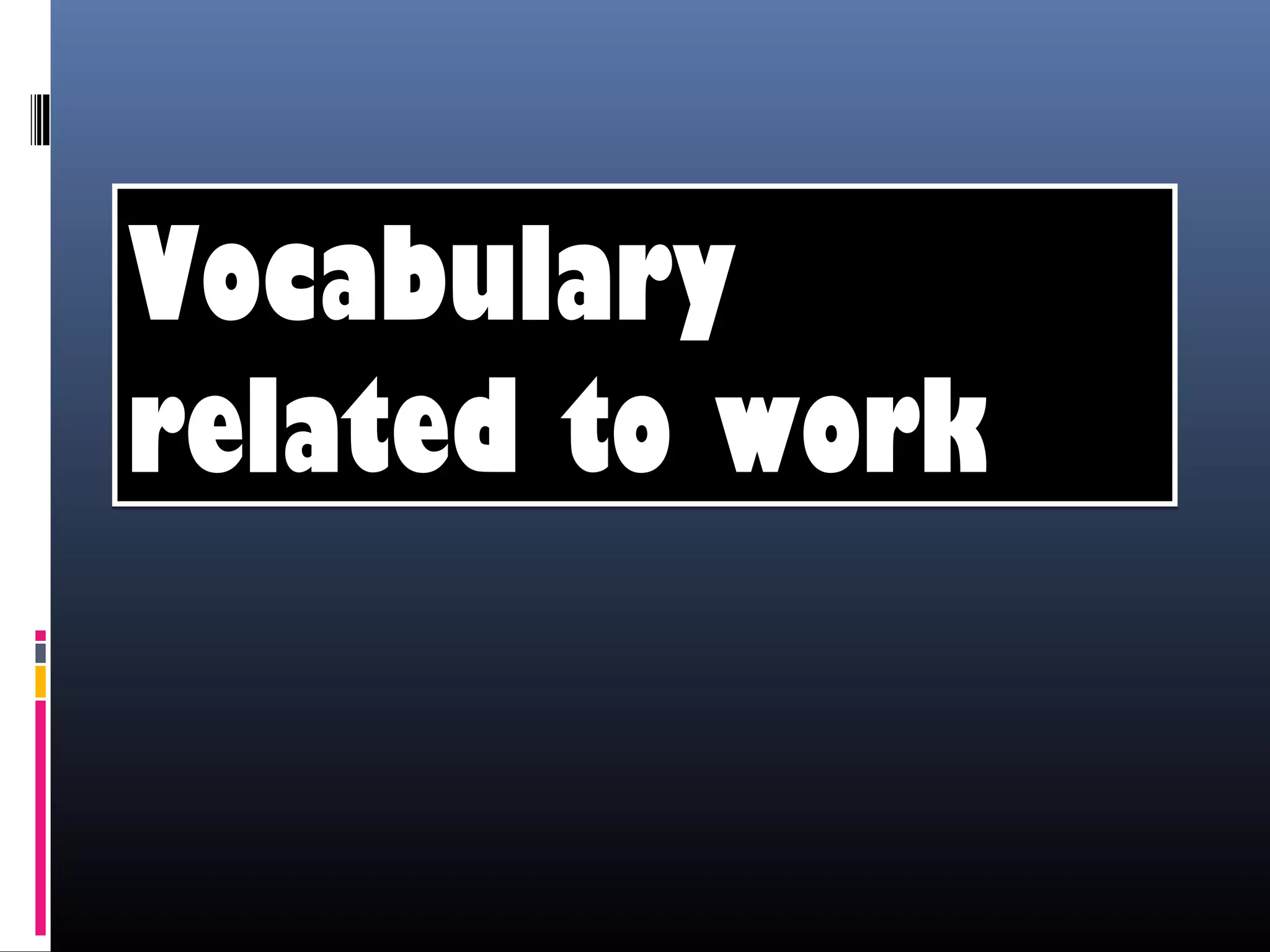 Vocabulary related to work | PPT