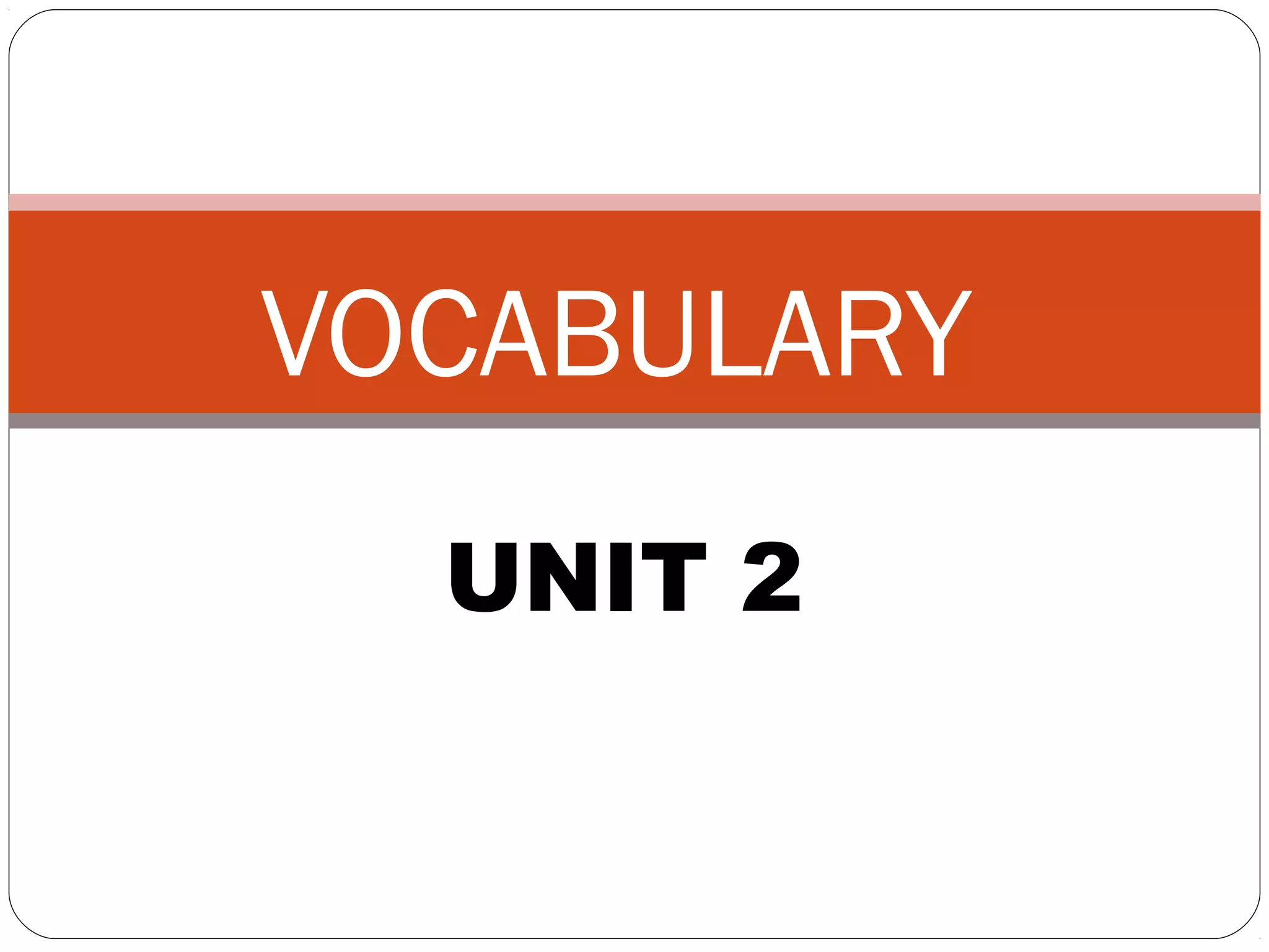 Vocabulary unit 2 97 | PPT
