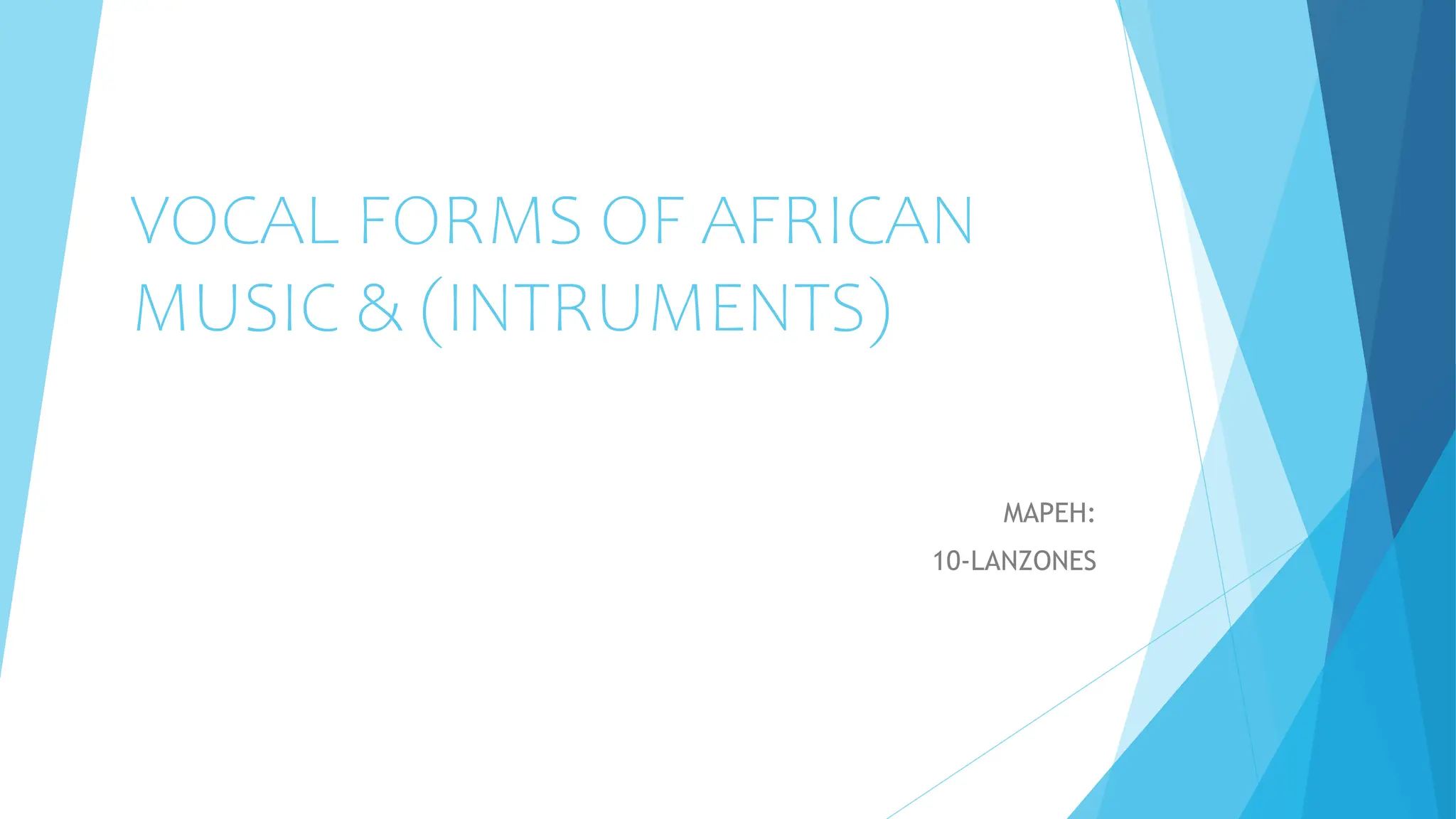 VOCAL-FORMS-OF-AFRICAN-MUSIC-INTRUMENTS.pptx | Music | Entertainment