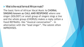 VOCAL-FORMS-OF-AFRICAN-MUSIC-INTRUMENTS.pptx | Music | Entertainment