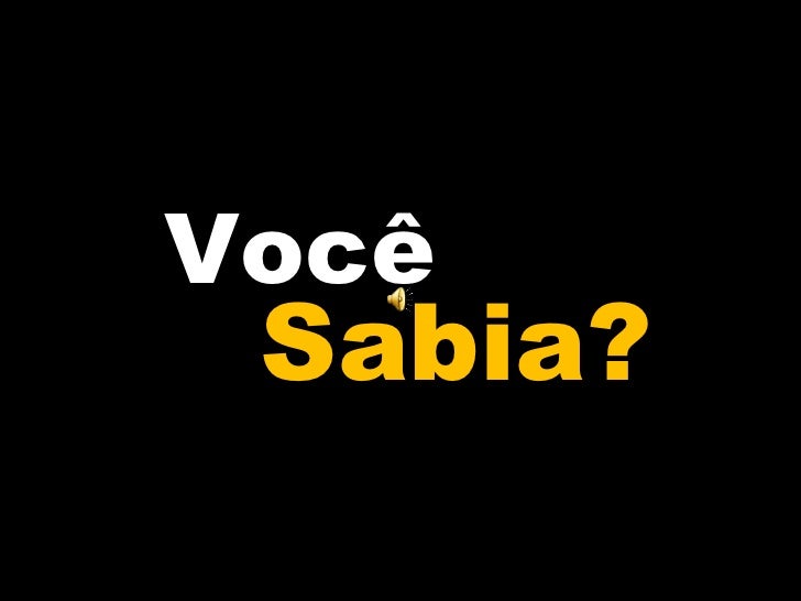 Você Sabia?
