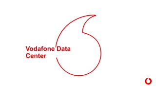 Vodafone cloud data center | PPTX | Computing | Technology & Computing