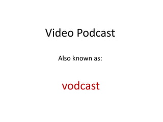 Vodcast Definition | PPTX