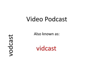 Vodcast Definition | PPTX