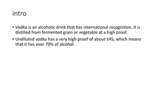 Vodka Production | PPTX | Cooking | Food & Drink