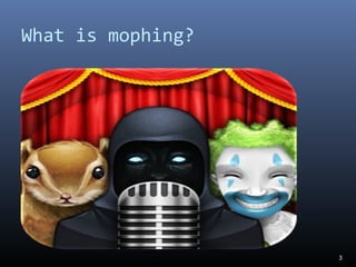 Voice morphing- | PPT