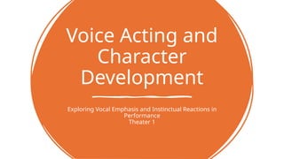 Voice Acting and Character Development.pptx