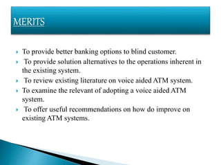 VOICE AIDED ATM MACHINE is used for visually challenged people | PPTX