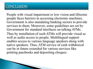 VOICE AIDED ATM MACHINE is used for visually challenged people | PPTX