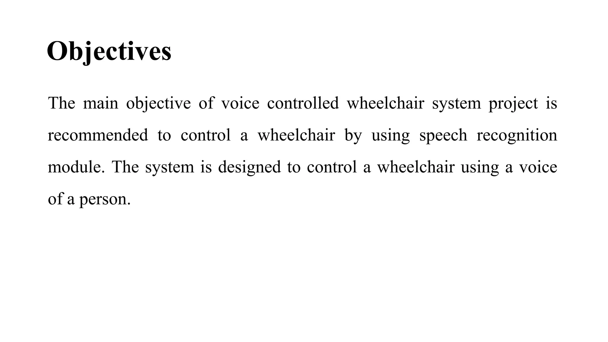 VOICE CONTROLLED WHEELCHAIR FOR PHYSICALLY DISABLED PEOPLE.pptx