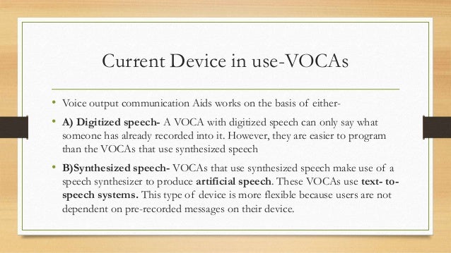 Voice input voice output communication aid (VIVOCA)
