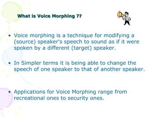 Voicemorphingppt 110328163403-phpapp01 | PPT
