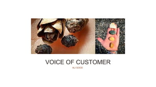 Voice of Customer - Ali Good.pptx