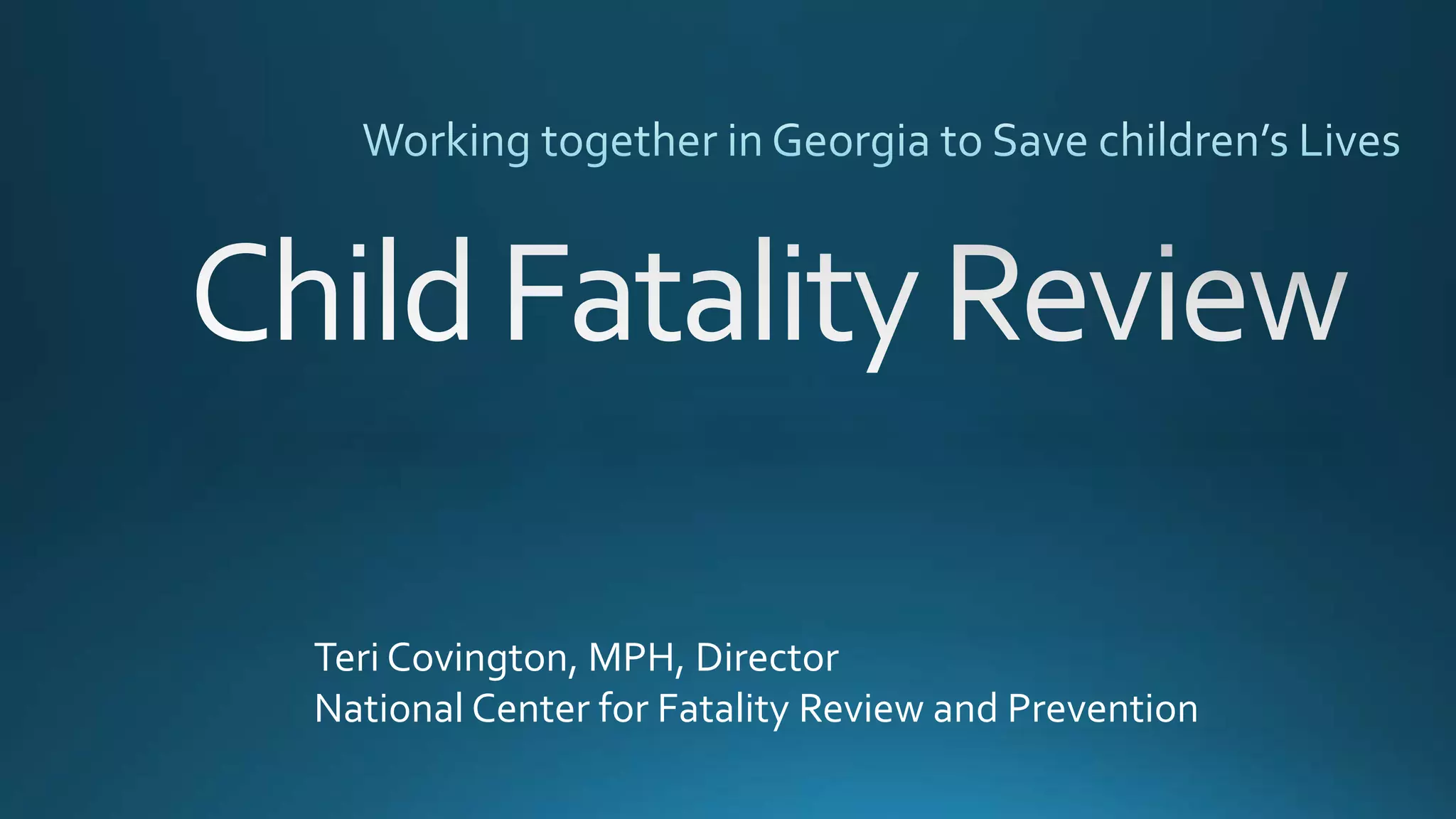 Child Fatality Review - Working together in Georgia to Save children’s ...