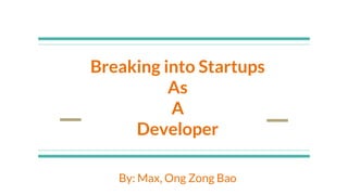 Breaking Into Startups as A Developer | PPT