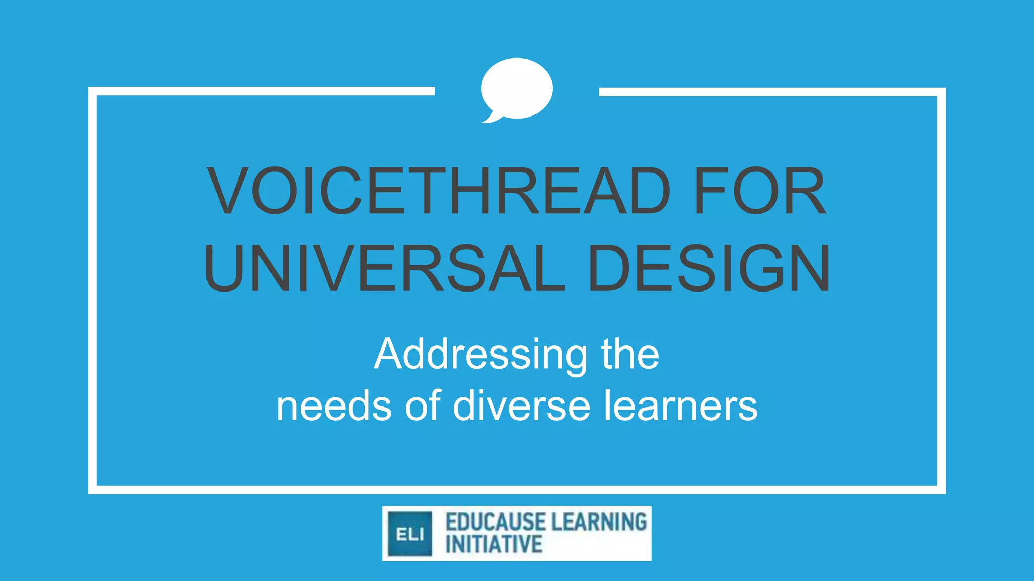 VoiceThread for Universal Design: Addressing the needs of diverse ...