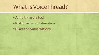 VoiceThread Presentation | PPT