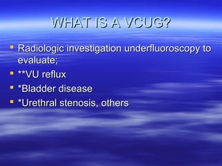 Voiding cystourethrography | PPT