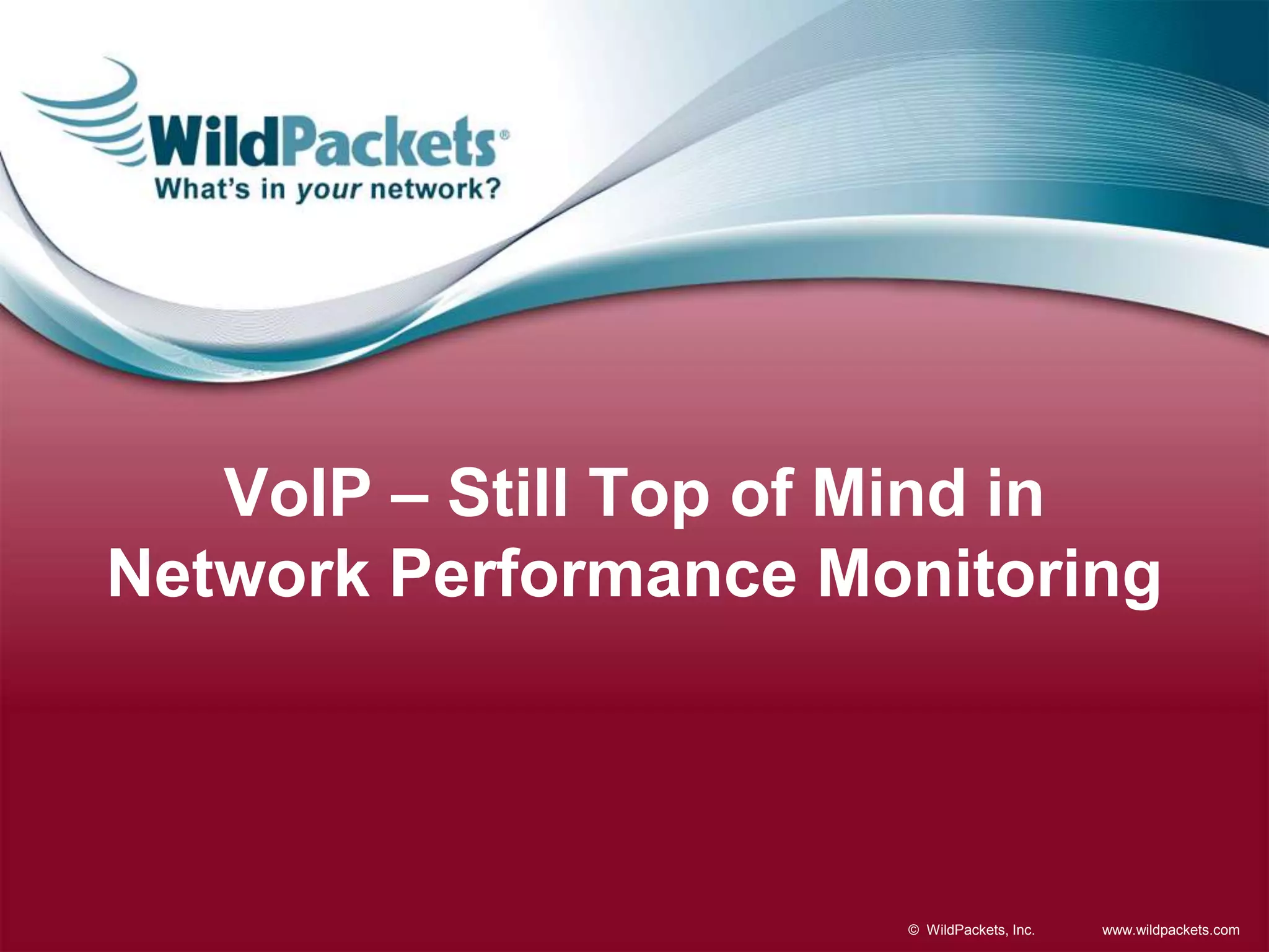 VoIP Monitoring and Analysis - Still Top of Mind in Network Performance Monitoring | PPTX