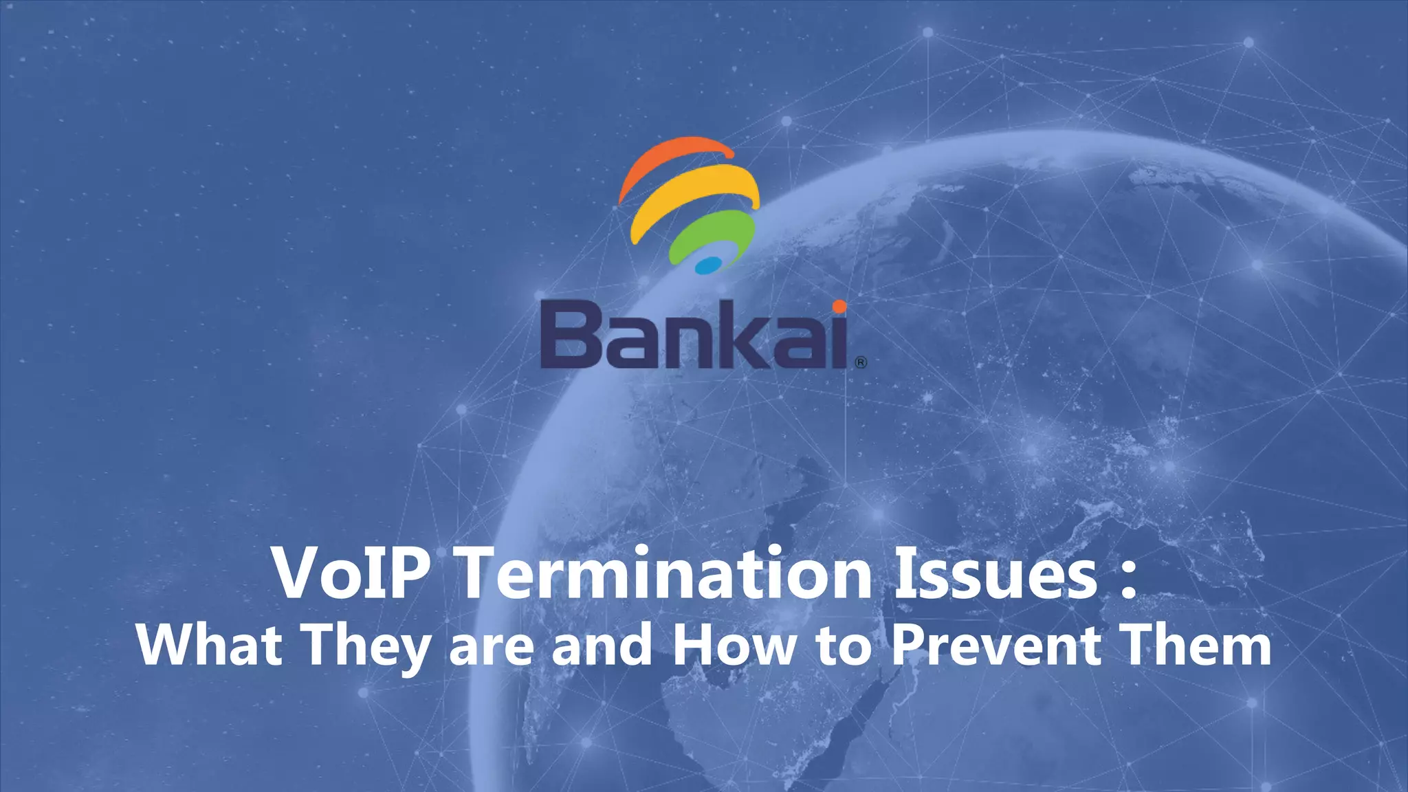 VoIP Termination Issues: What They are and How to Prevent Them | PPT