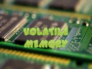Volatile memory | PPTX