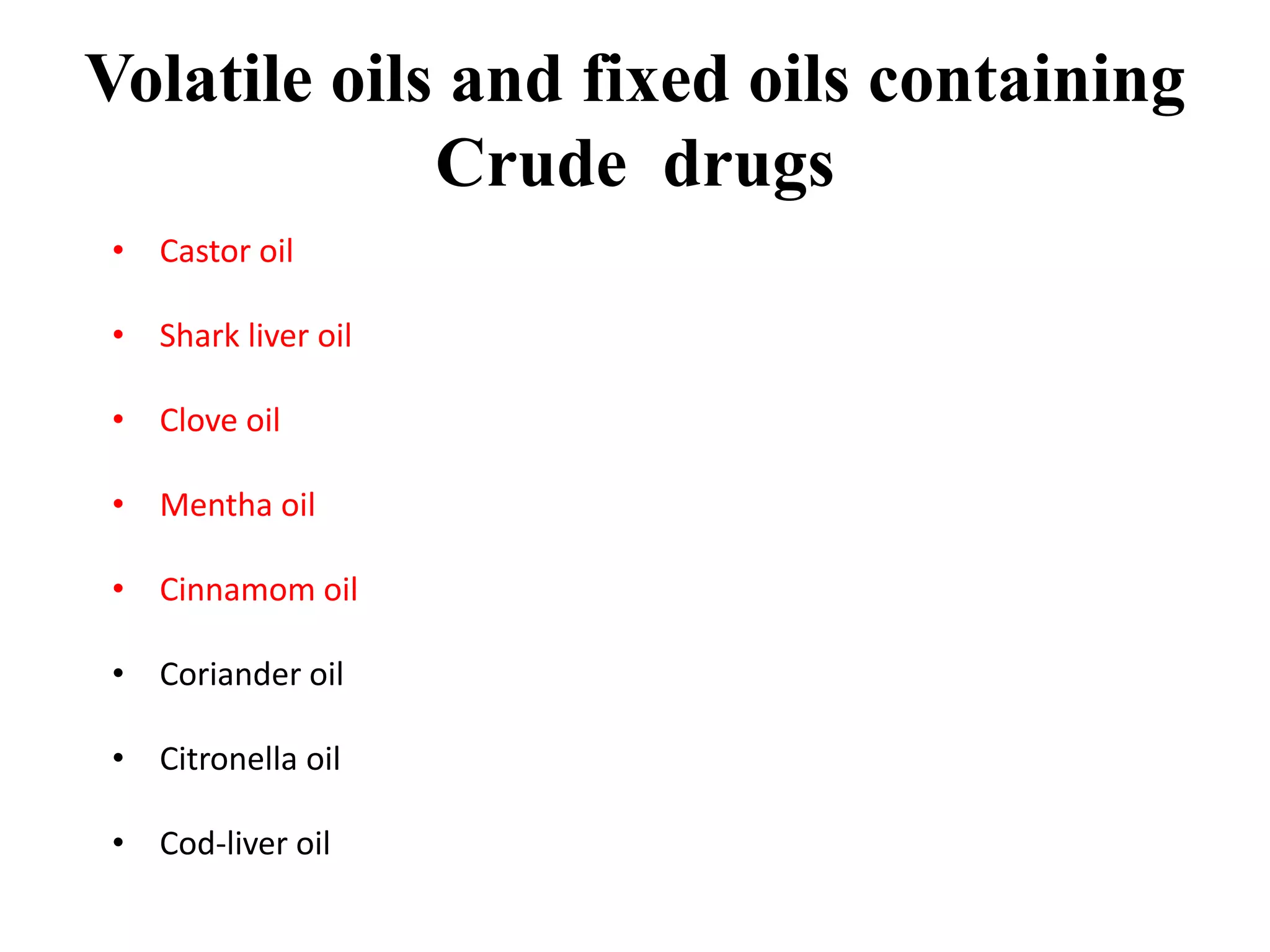 Volatile oil and fixed oil contaning crude drugs | PPTX