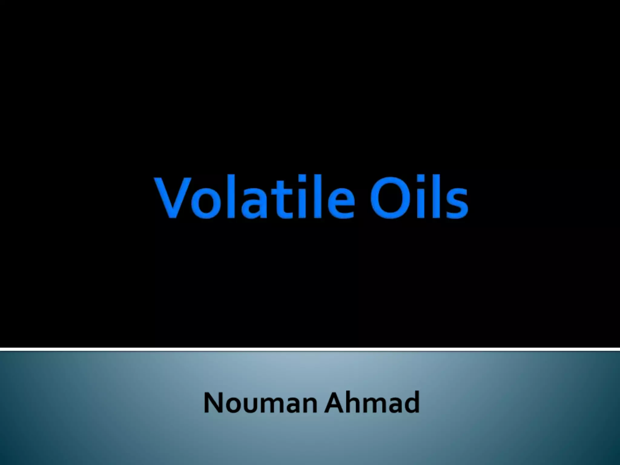 Volatile Oils | PPTX