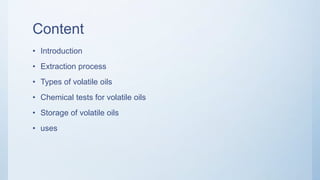 Volatile oils | PPTX