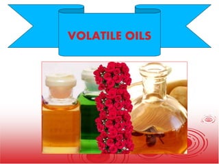 Volatile oils | PPT